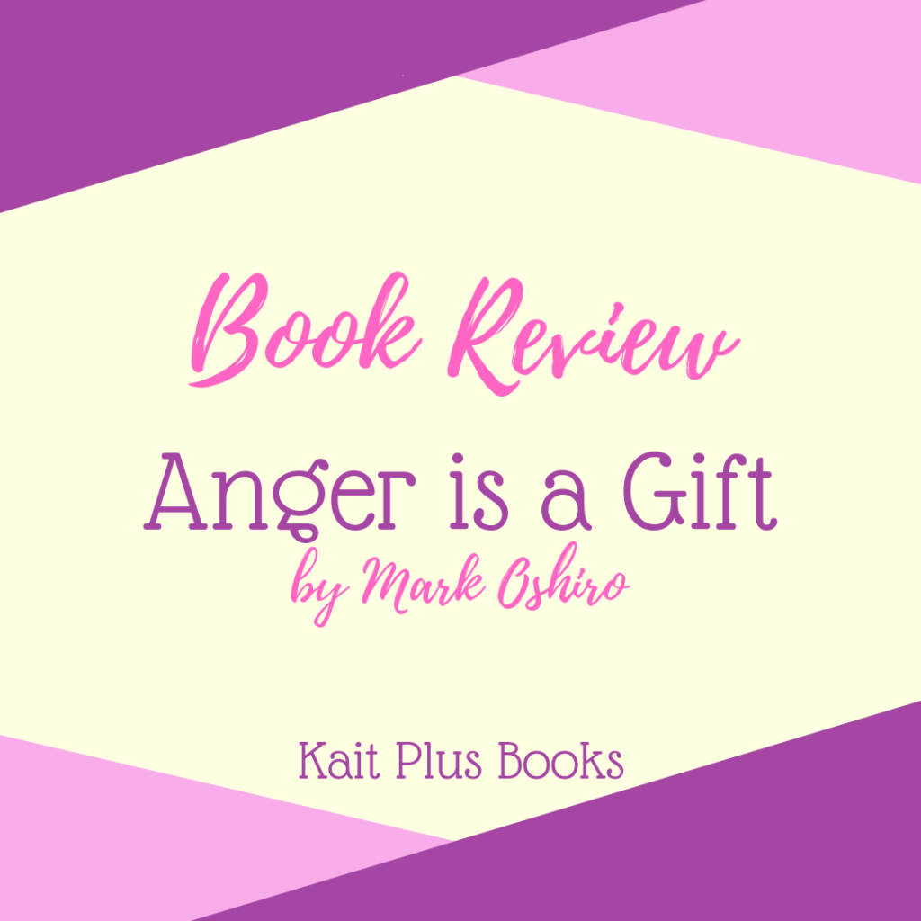 Review of Anger is a Gift by Mark Oshiro – Kait Plus Books