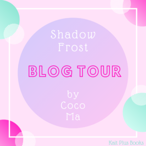 Blog Tour: Shadow Frost by Coco Ma (Official Playlist + Giveaway ...