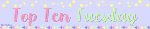 Top Ten Tuesday | June 16, 2020 – Kait Plus Books