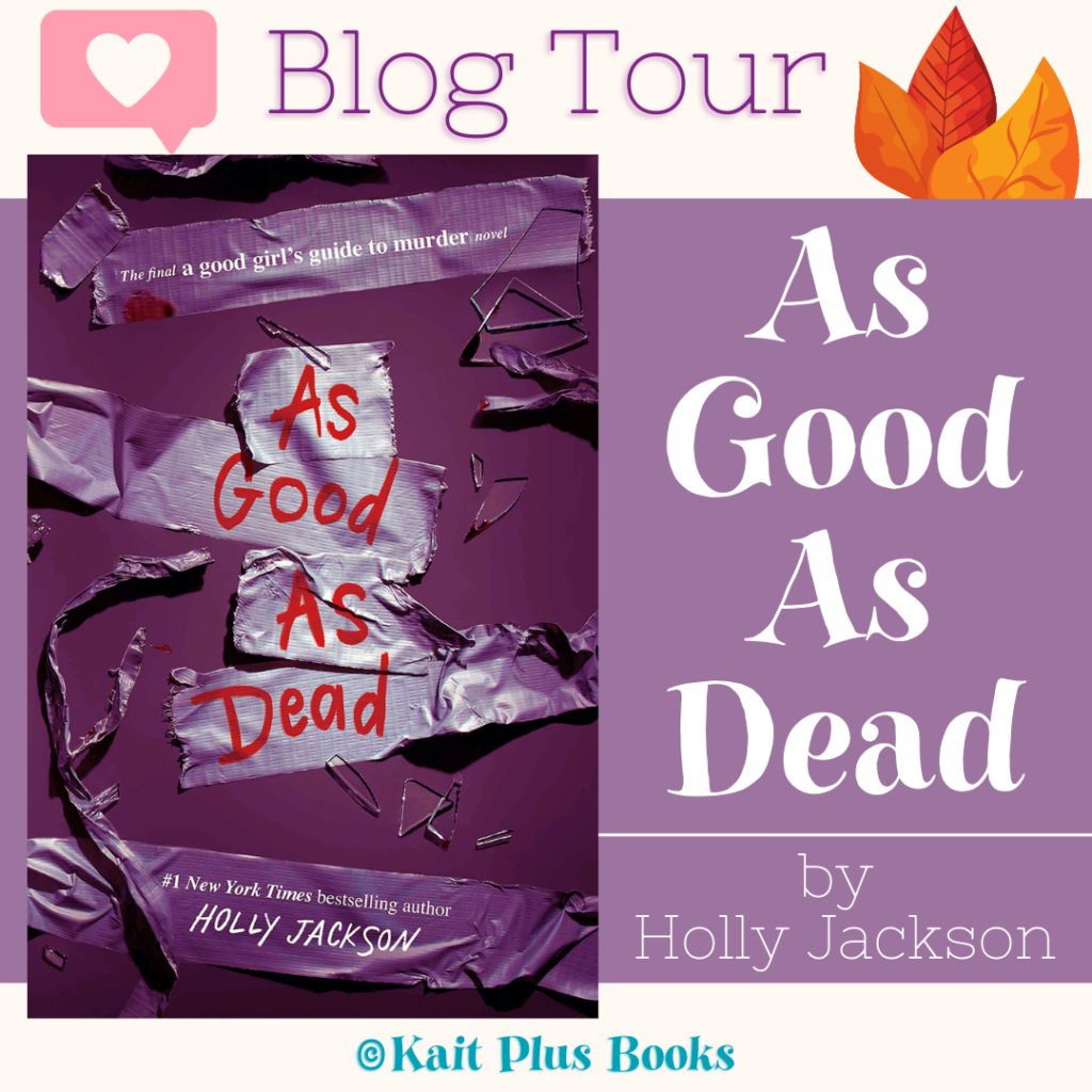Blog Tour: As Good As Dead by Holly Jackson (Reading Journal!) – Kait ...