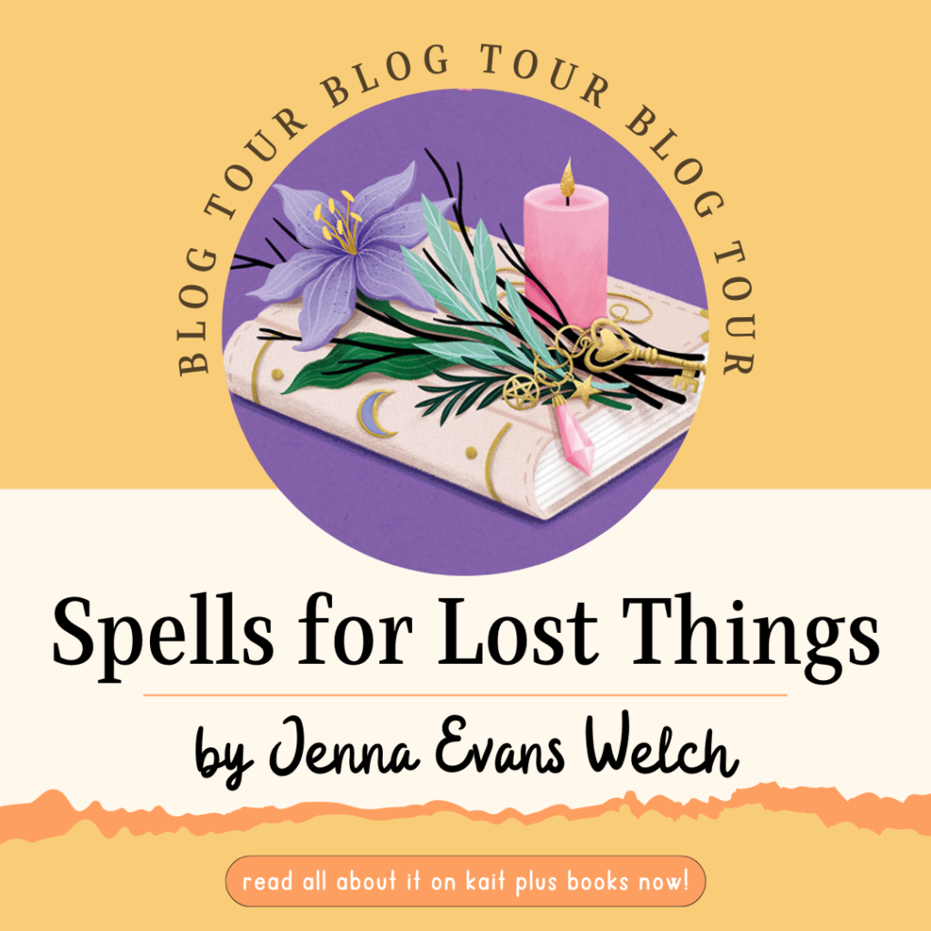 Blog Tour: Spells for Lost Things by Jenna Evans Welch (Excerpt ...